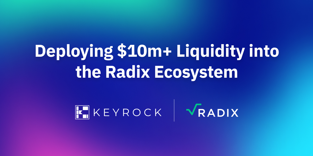 Keyrock Deploys $10 Million to Radix Ecosystem | The Radix Blog | Radix DLT