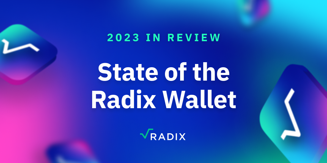 2023 in Review: State of the Radix Wallet | The Radix Blog | Radix DLT