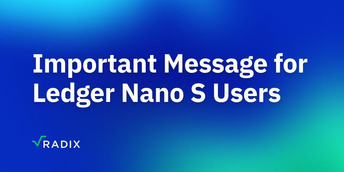 Important Message for Ledger Nano S Users | The Radix Blog | Radix DLT