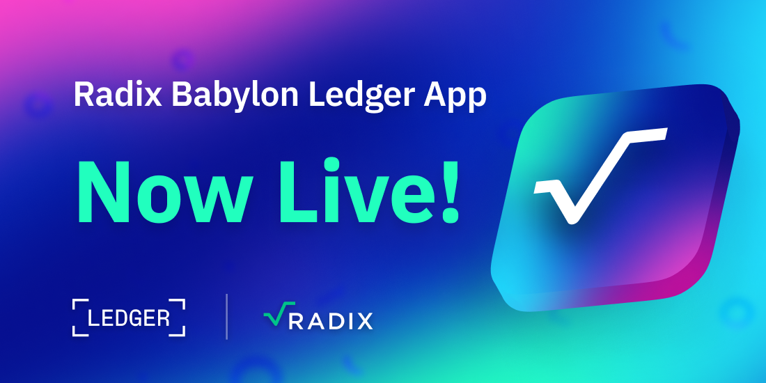 Radix Babylon Ledger App Update The Radix Blog Radix Dlt