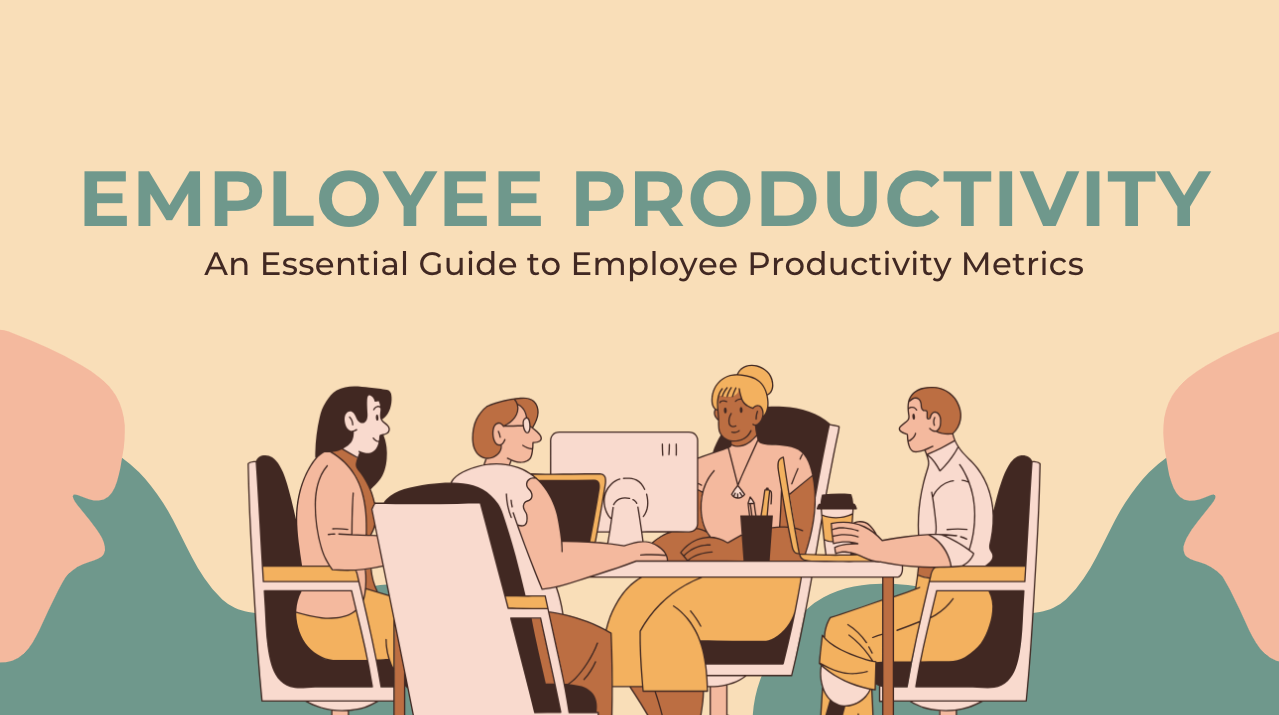 How to Measure Employee Productivity Metrics