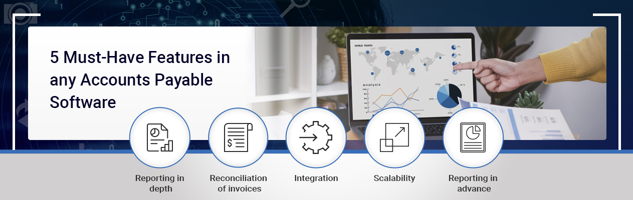 5 Must-Have Features in any Accounts Payable Software | AP Automation