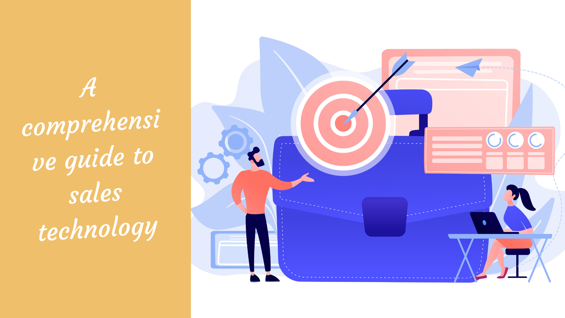 A Comprehensive Guide To Sales Technology