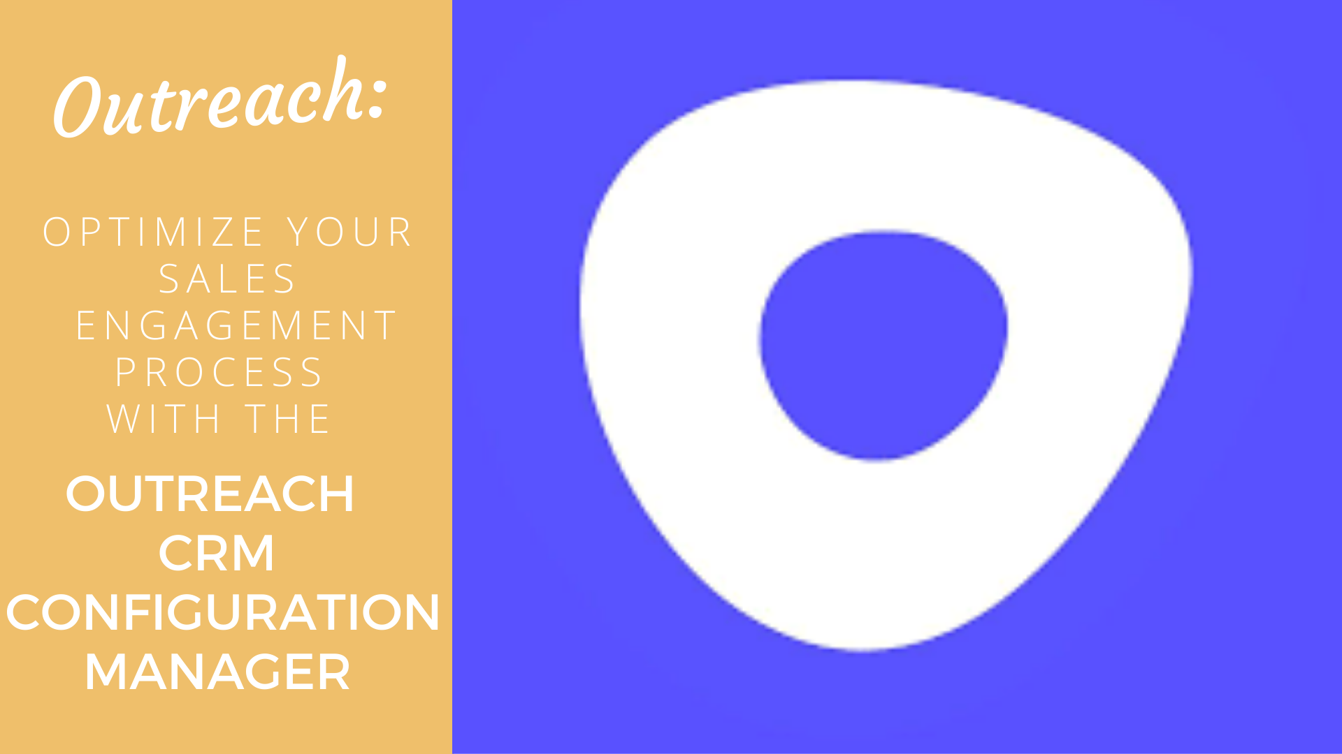 Outreach: Optimize Your Sales Engagement Process with the Outreach CRM Configuration Manager