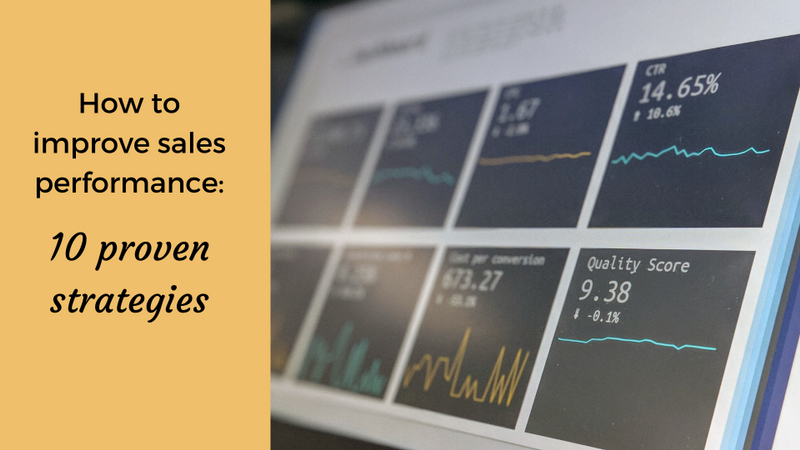 How To Improve Sales Performance: 10 Proven Strategies