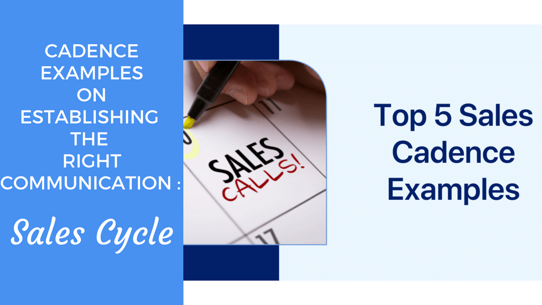 Cadence examples on Establishing the Right Communication : Sales Cycle