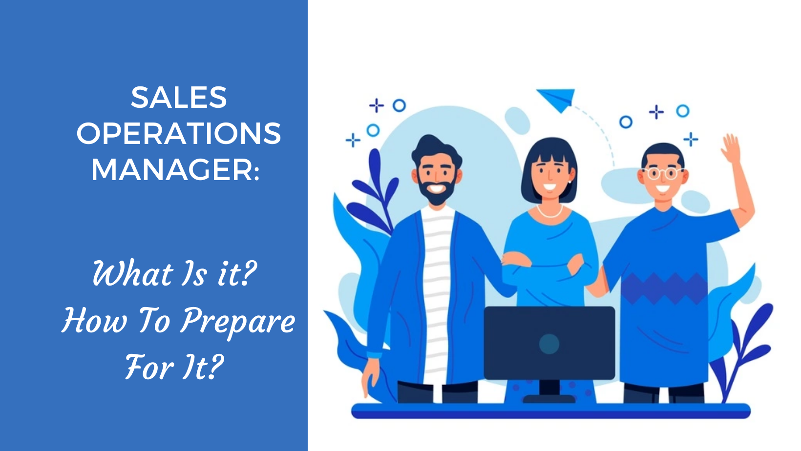 Sales Operations Manager: What Is it? How To Prepare For It?