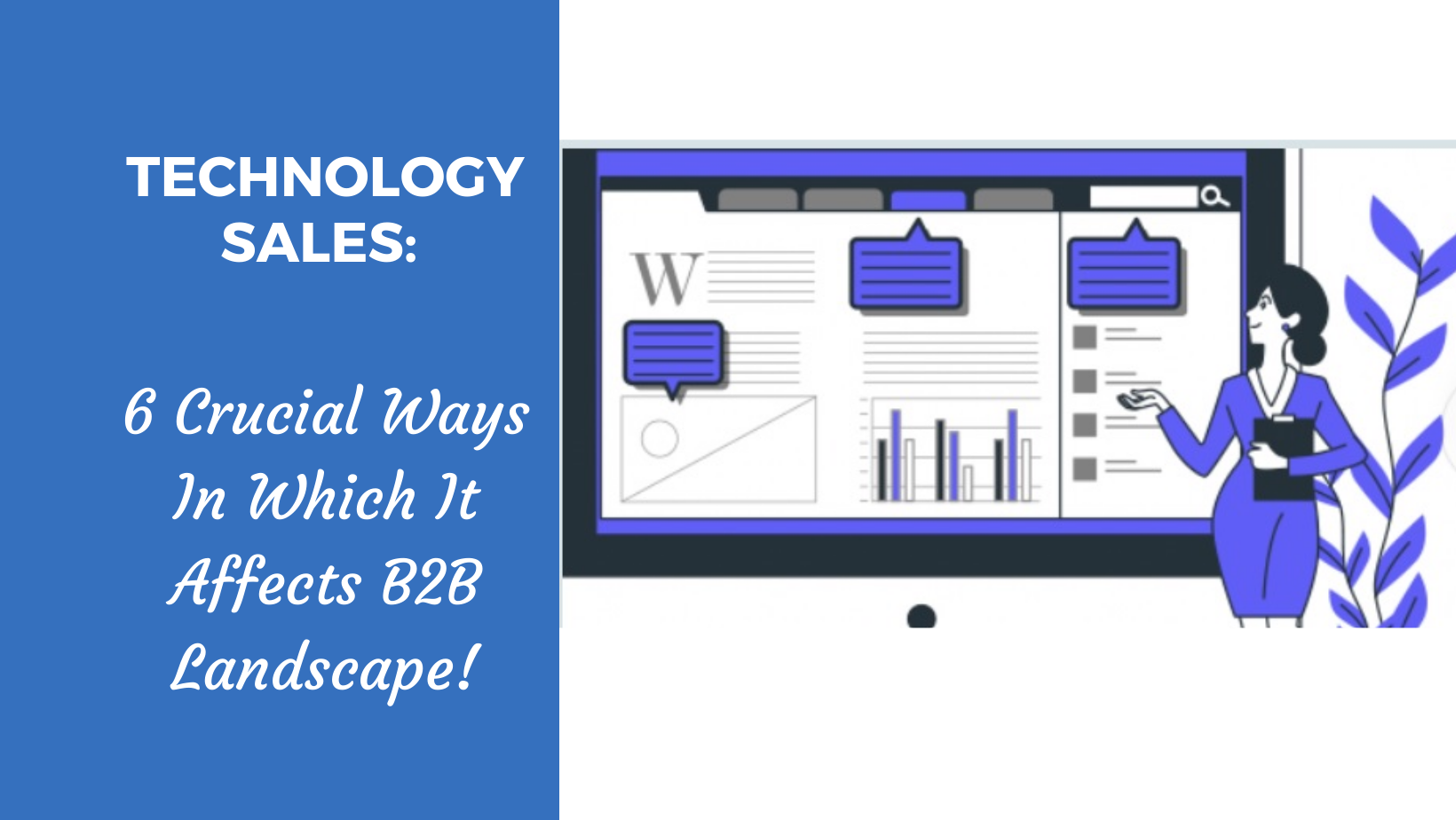 Technology Sales: 6 Crucial Ways In Which It Affects B2B Landscape!