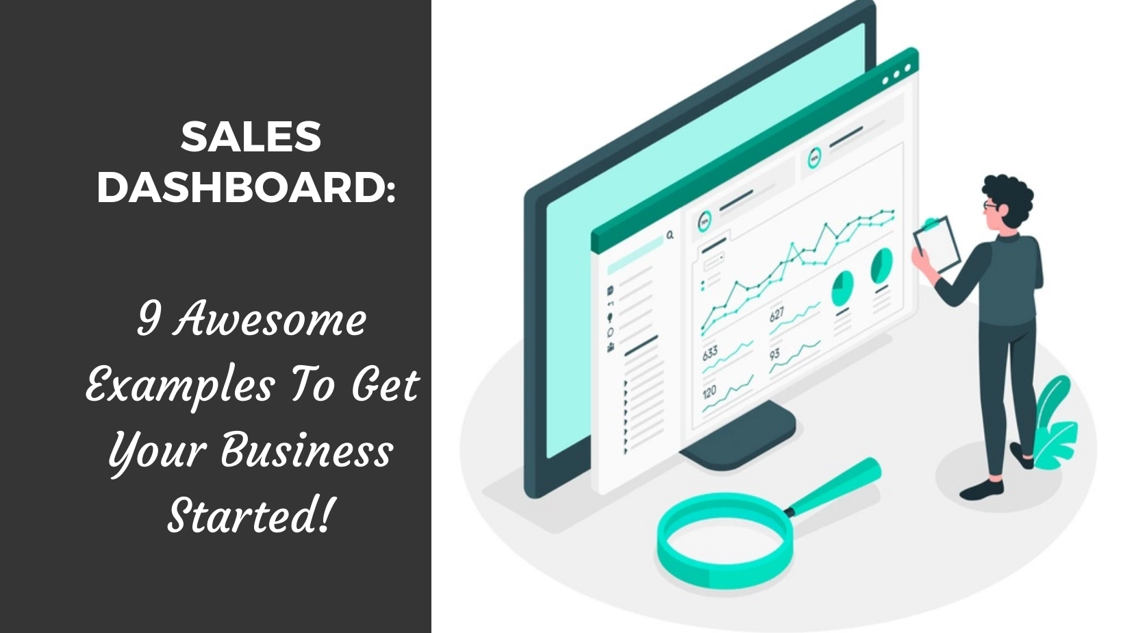 Sales Dashboard: 9 Awesome Examples To Get Your Business Started!