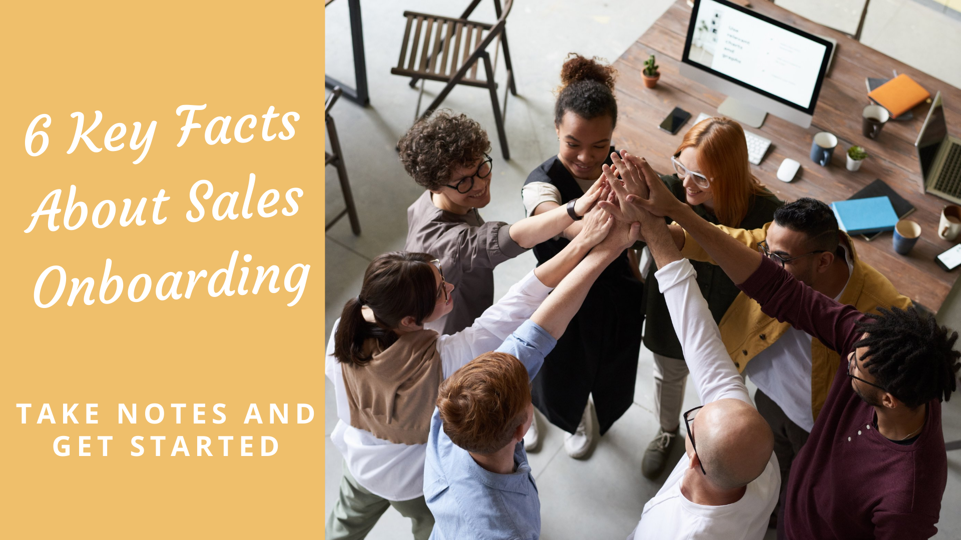 6 Key Facts About Sales Onboarding: Take Notes and Get Started