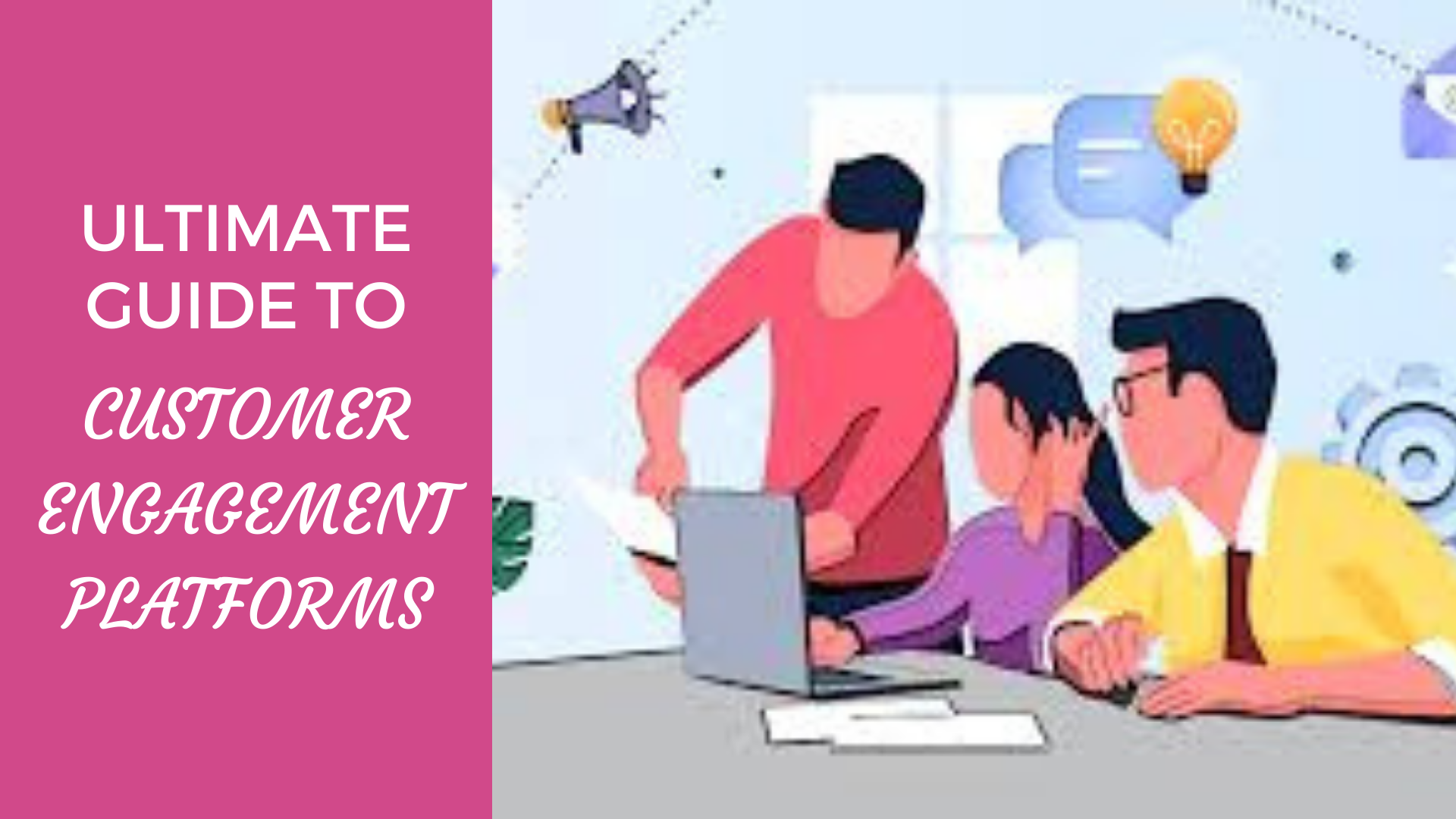 The Ultimate Guide to Customer Engagement Platforms: Tools for Complex ...