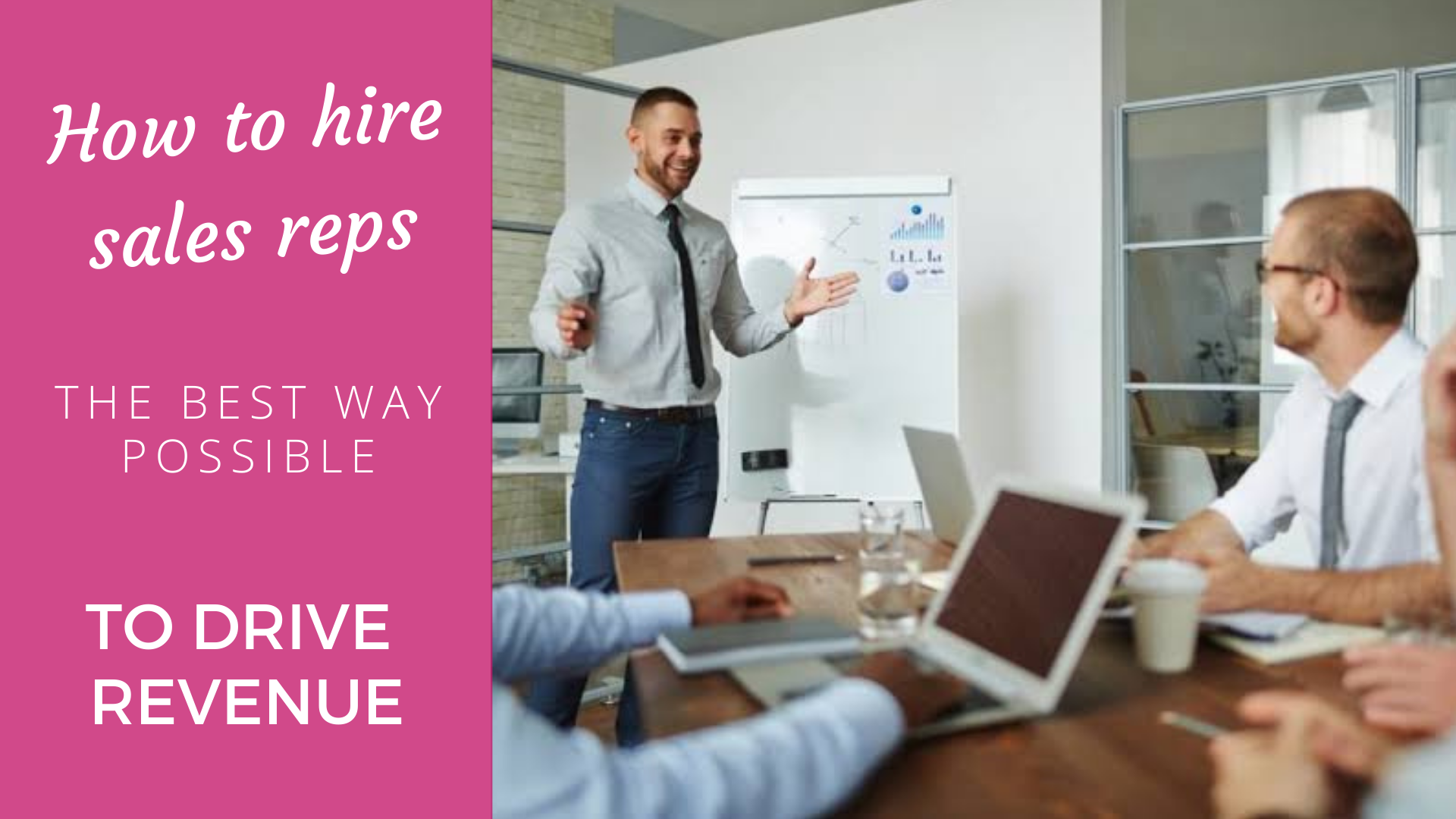 How To Hire Sales Reps The Best Way Possible To Drive Revenue