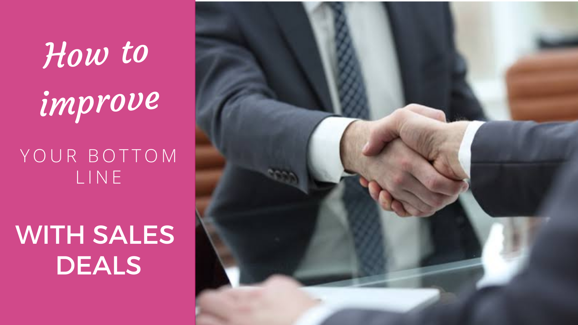 How To Improve Your Bottom Line With Sales Deals