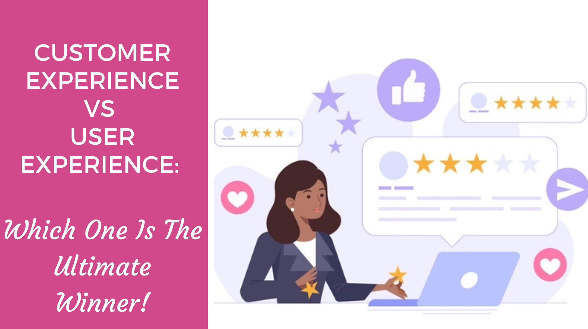 Customer Experience vs User Experience: Which One Is The Ultimate Winner