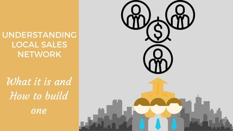 Understanding Local Sales Network: What it is and How to build it