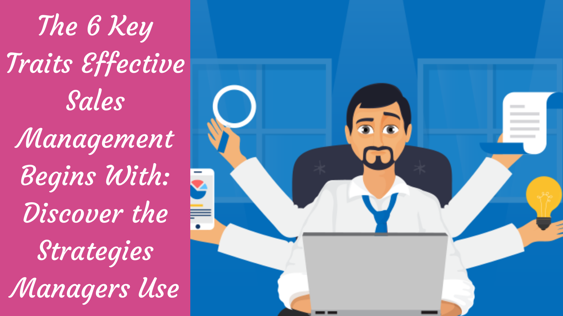 The 6 Key Traits Effective Sales Management Begins With: Discover The ...