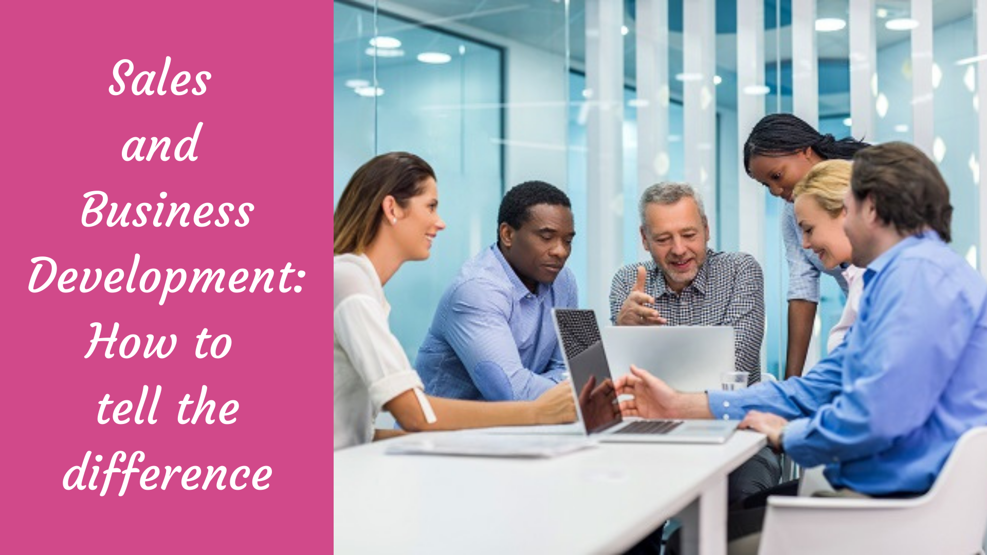 Sales and Business Development: How To Tell The Difference