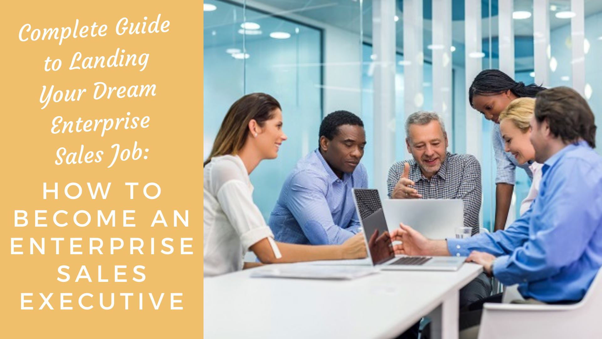 Complete Guide to Landing Your Dream Enterprise Sales Jobs: How To ...