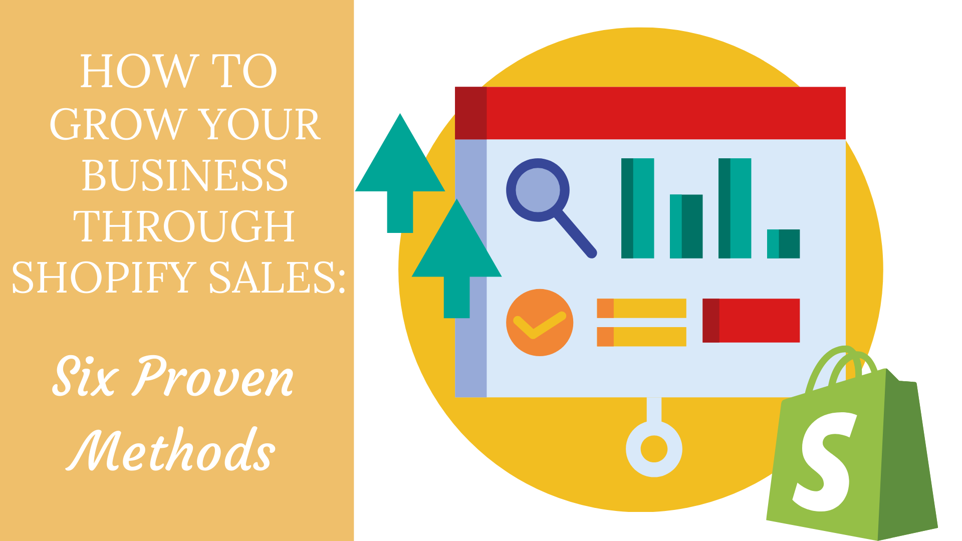 How To Grow Your Business Through Shopify Sales: 6 Proven Methods