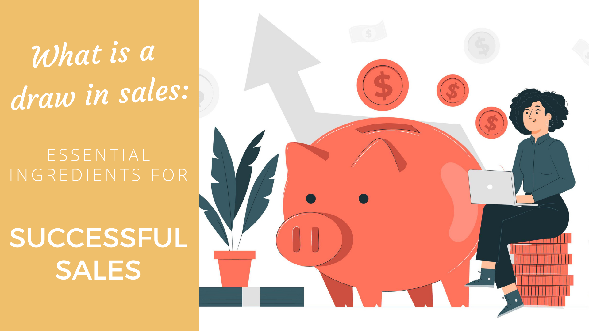 What Is A Draw In Sales: Essential Ingredients For Successful Sales