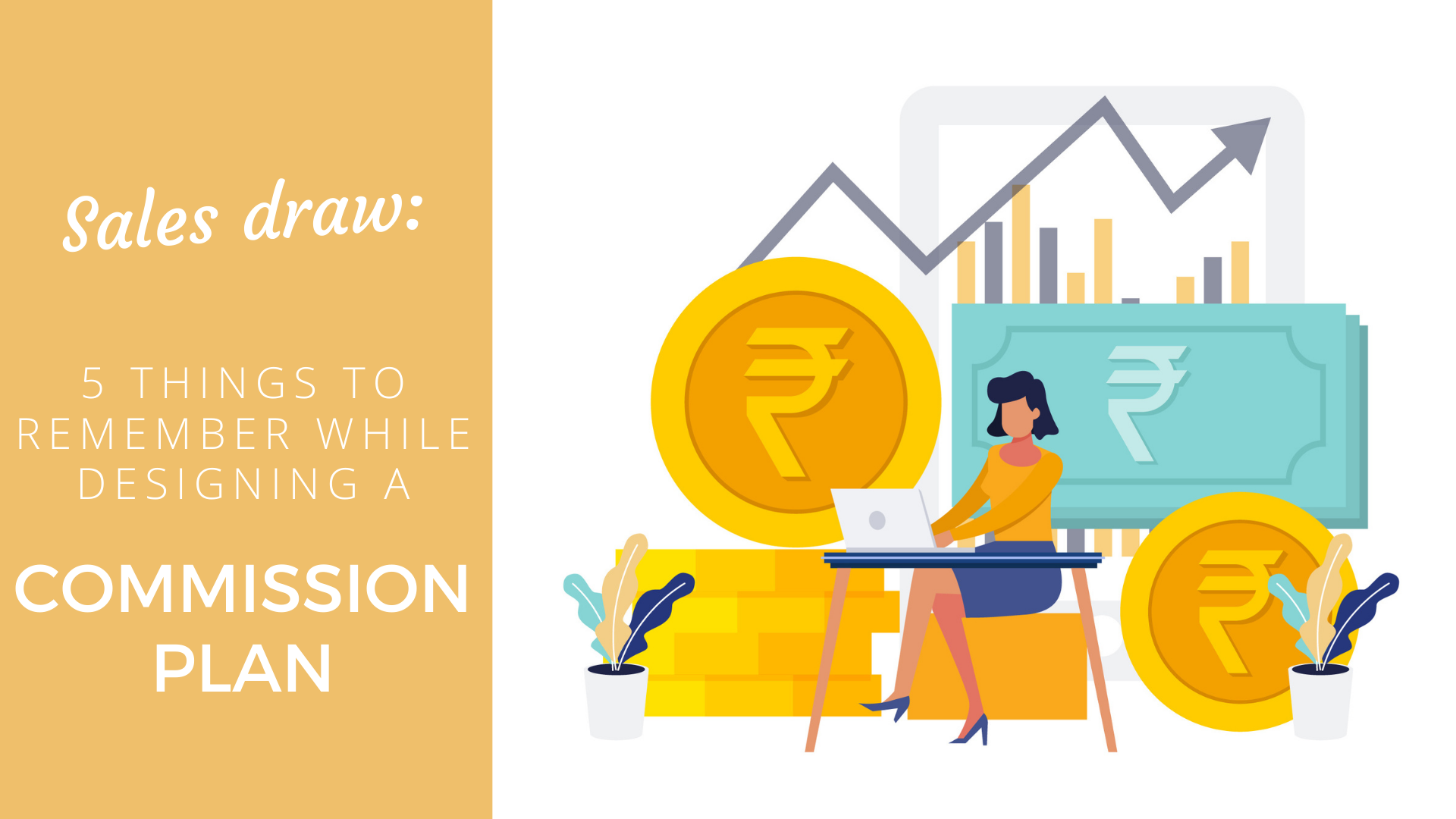 Sales Draw: 5 Things to Remember While Designing Your Compensation Plan