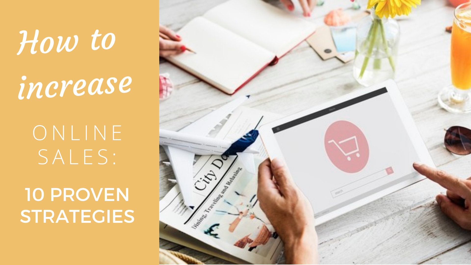 How to Increase Online Sales: 10 Proven Strategies