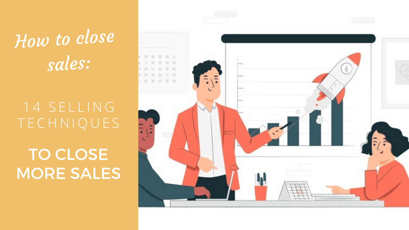 How To Close Sales: 14 Selling Techniques To Close More Sales