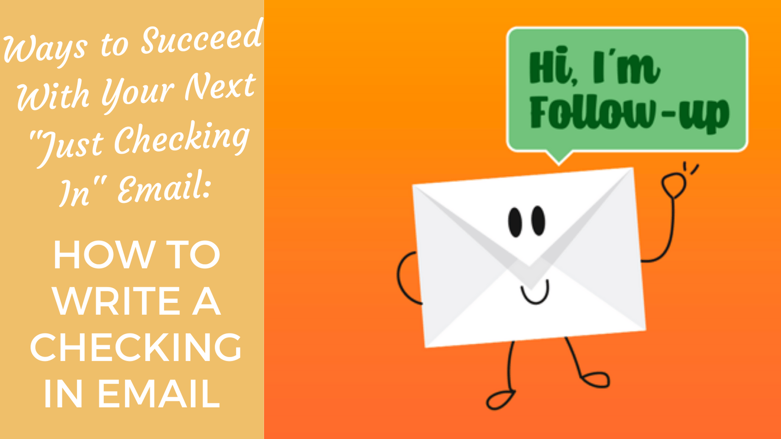 Ways to Succeed With Your Next "Just Checking In" Email: how to write a ...