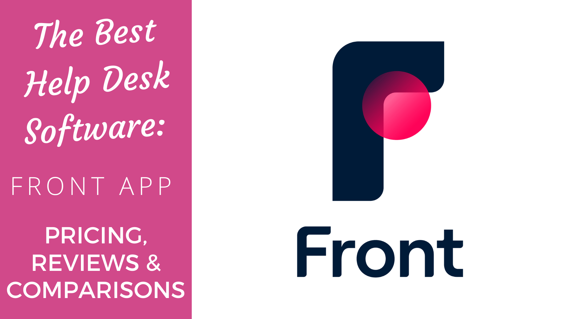 The Best Help Desk Software: Front App Pricing, Reviews & Comparisons
