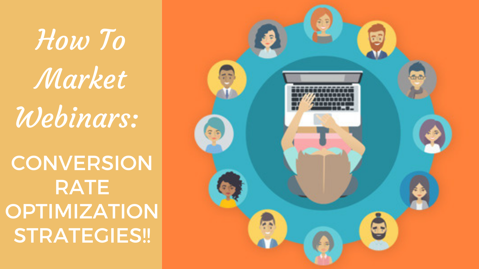 How To Market Webinars: Conversion Rate Optimization Strategies!!