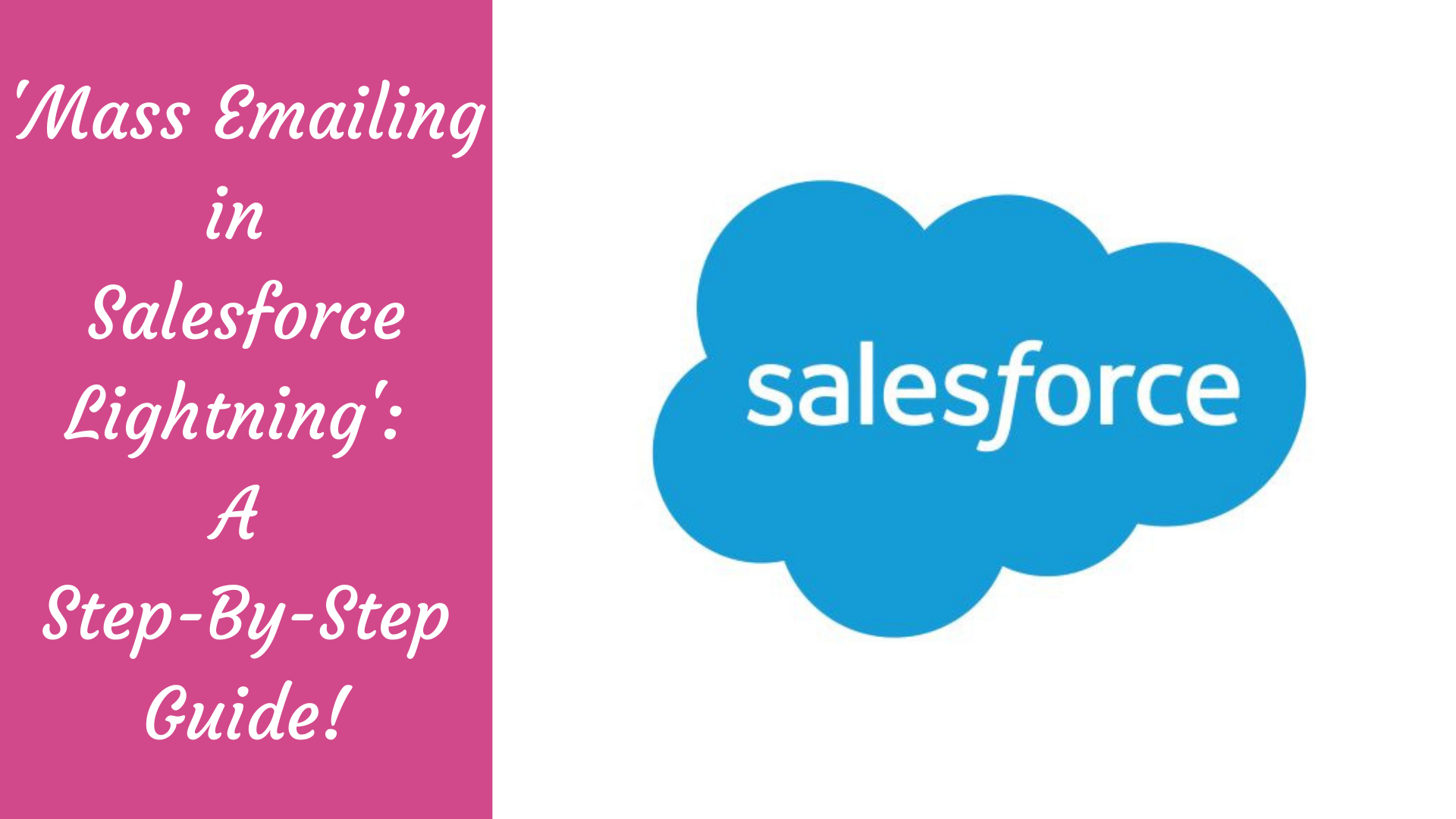 'Mass Emailing in Salesforce Lightning': A Step-By-Step Guide!