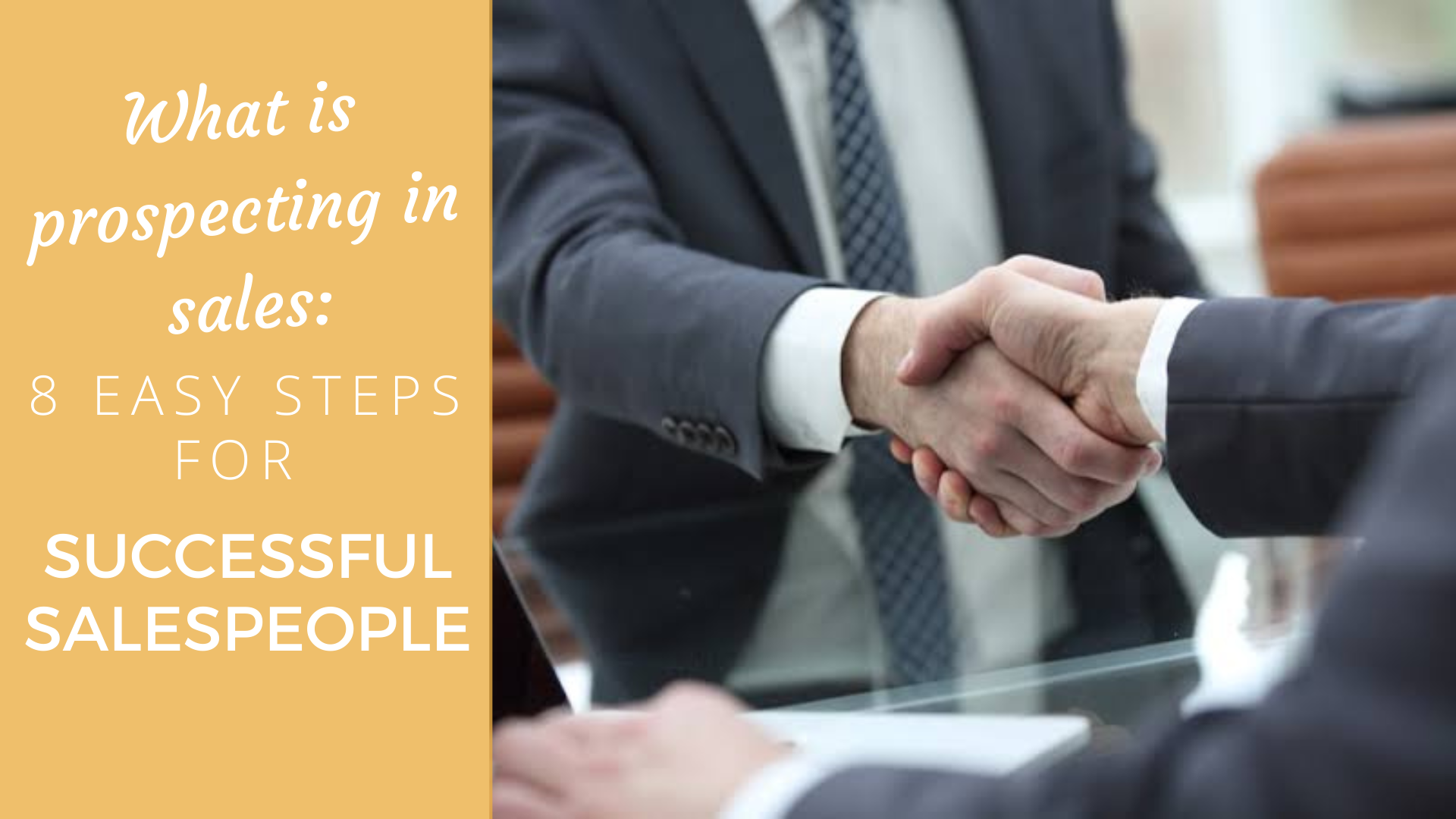 What is Prospecting In Sales: 8 Easy Steps For Successful Salespeople!