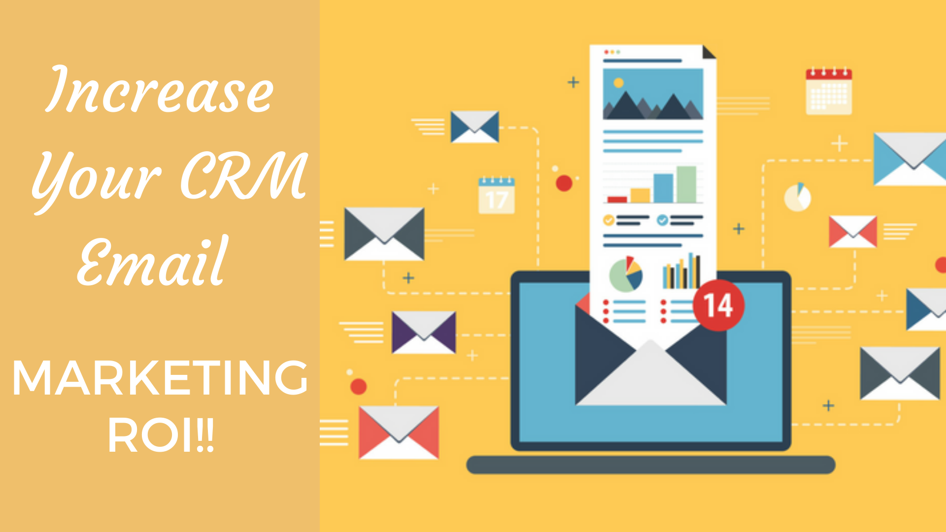 Increase Your CRM Email Marketing ROI!!