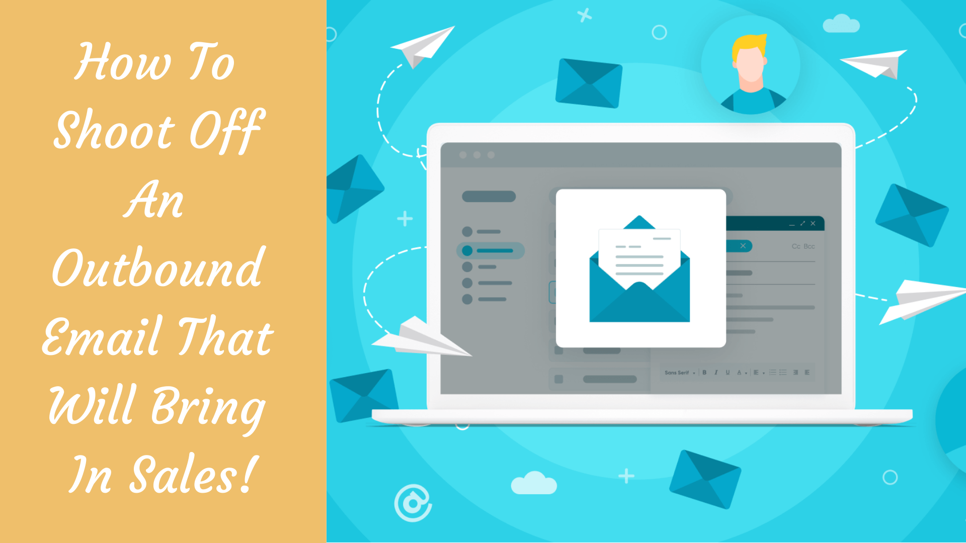 How To Shoot Off An Outbound Email That Will Bring In Sales!