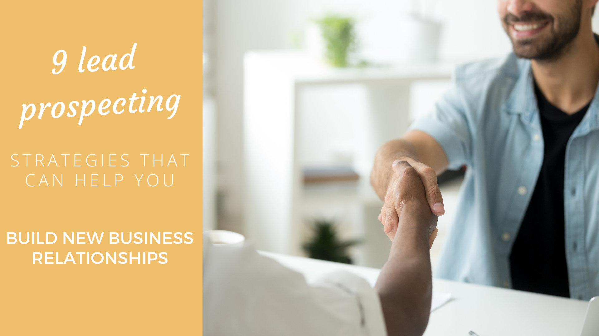 9 Lead Prospecting Strategies That Can Help You Build New Business Relationships