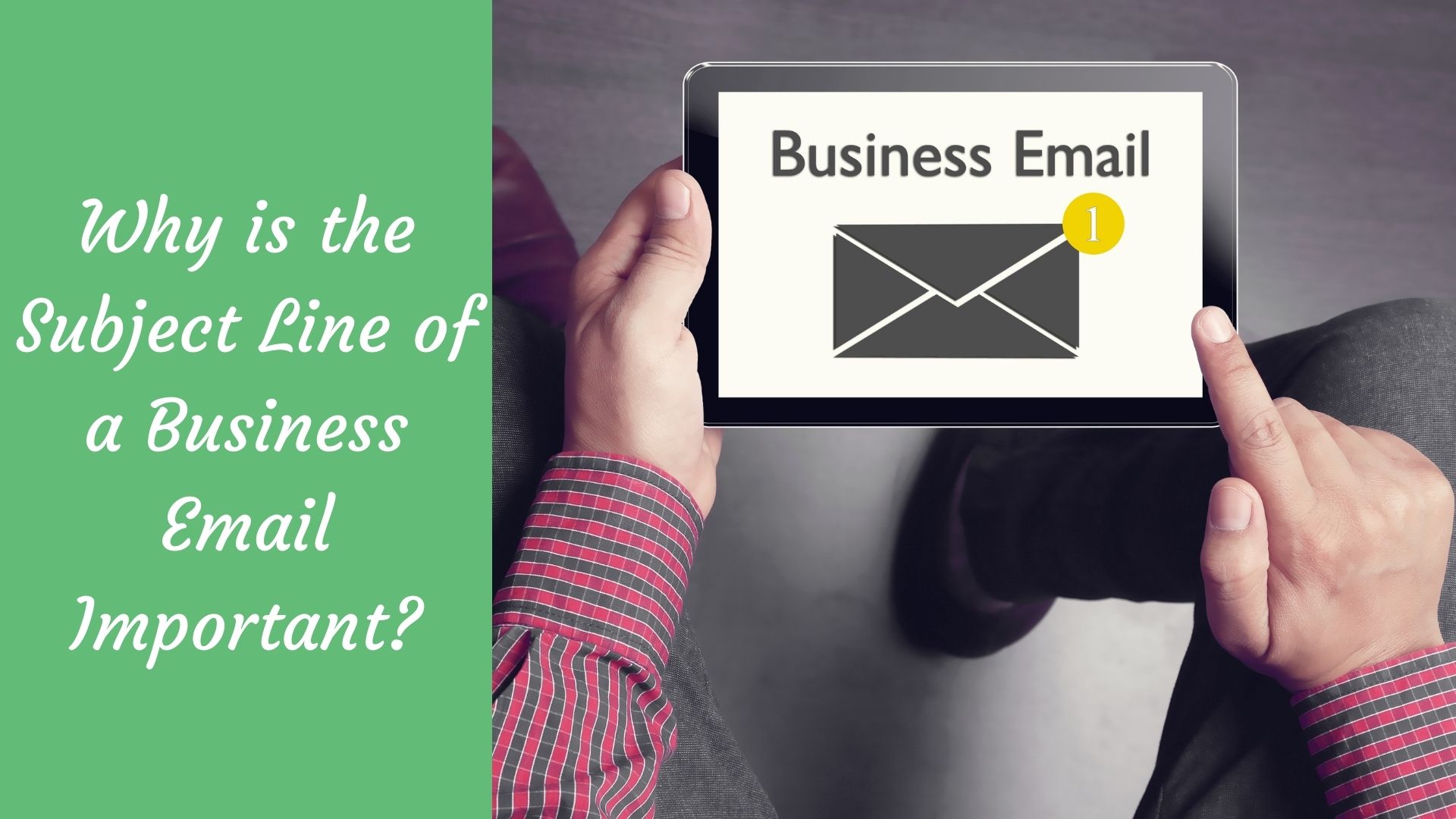 Why is the Subject Line of a Business Email Important?