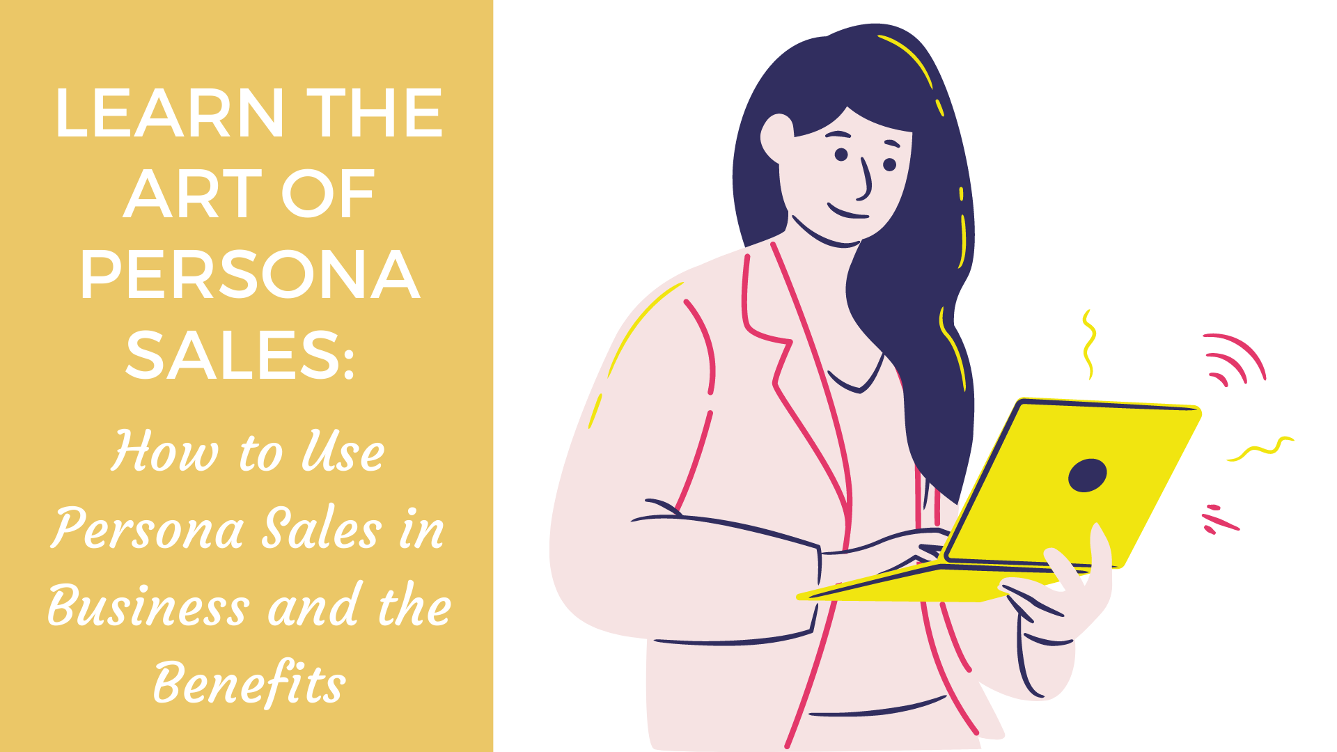 Learn the Art of persona sales: How to Use persona in Business and the ...