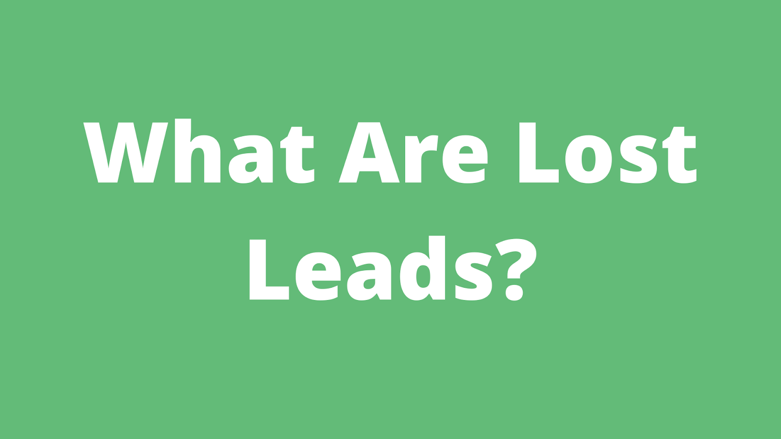 Facts About Lost Leads That Will Impress Your Friends