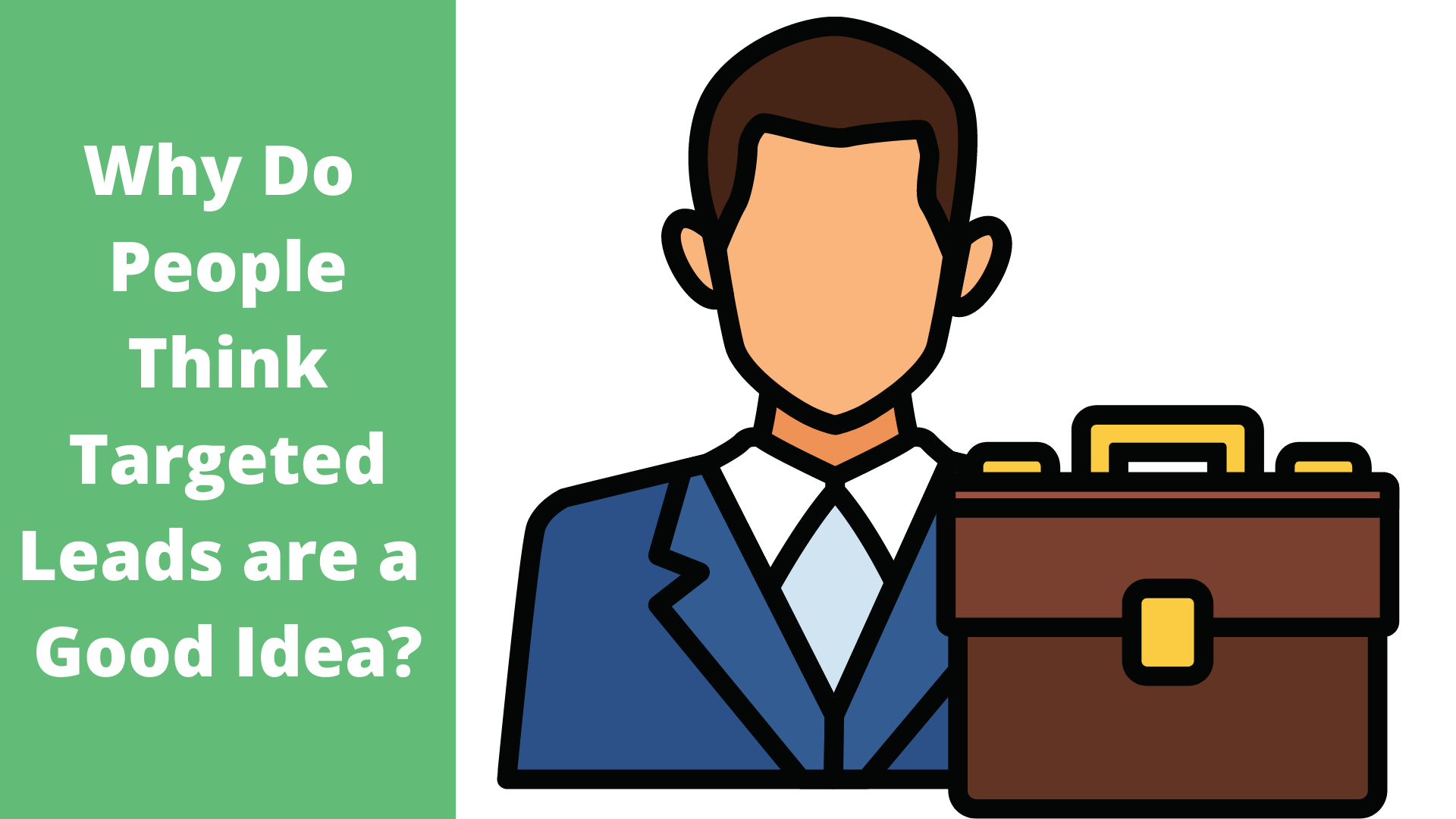 Why Do People Think Targeted Leads Are A Good Idea?