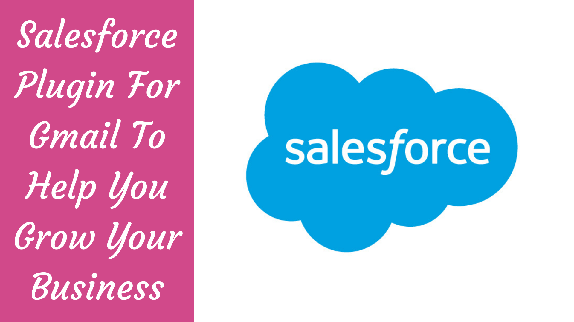 Salesforce Plugin For Gmail To Help You Grow Your Business