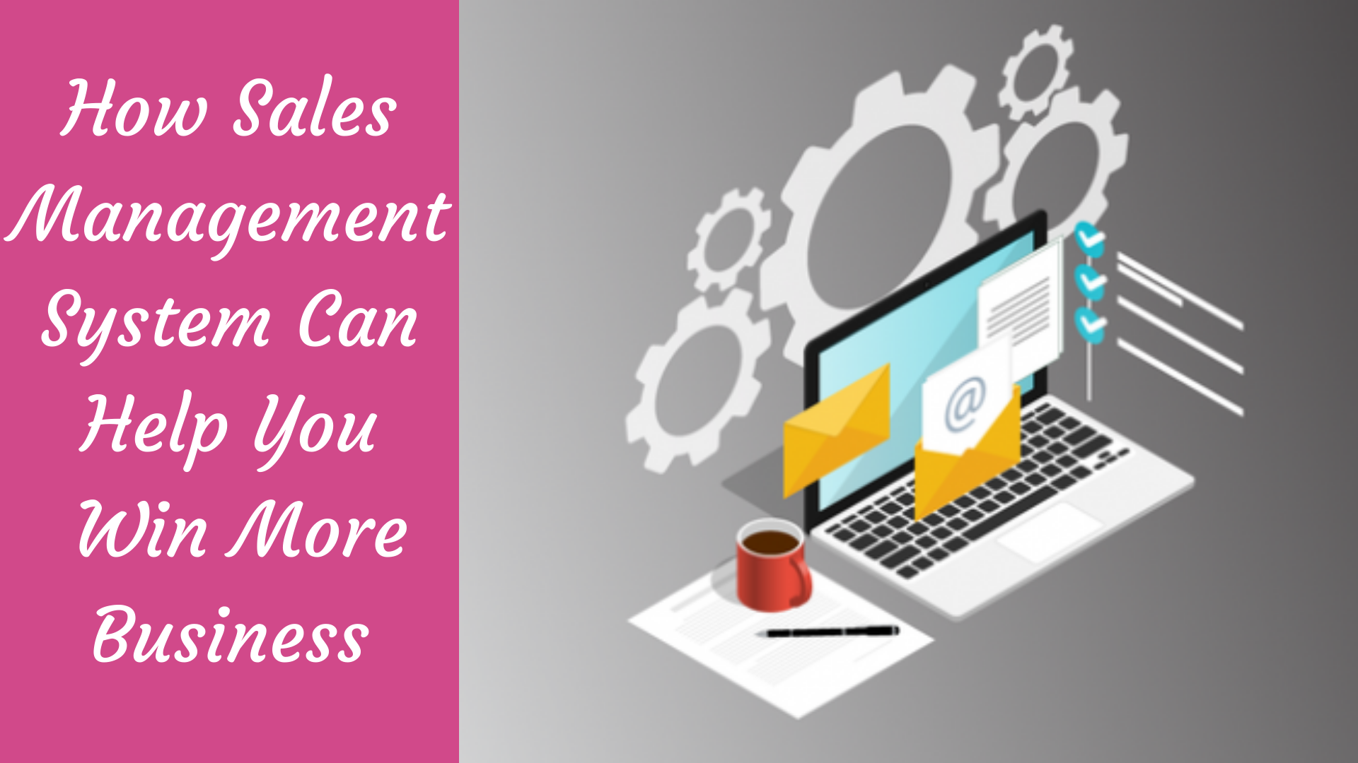 How Sales Management System Can Help You Win More Business