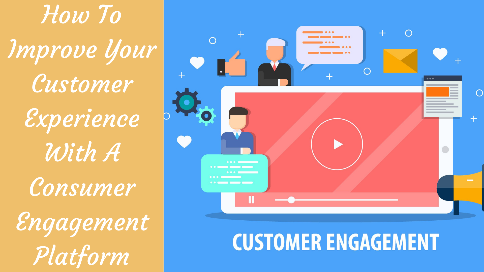How To Improve Your Customer Experience With A Consumer Engagement Platform