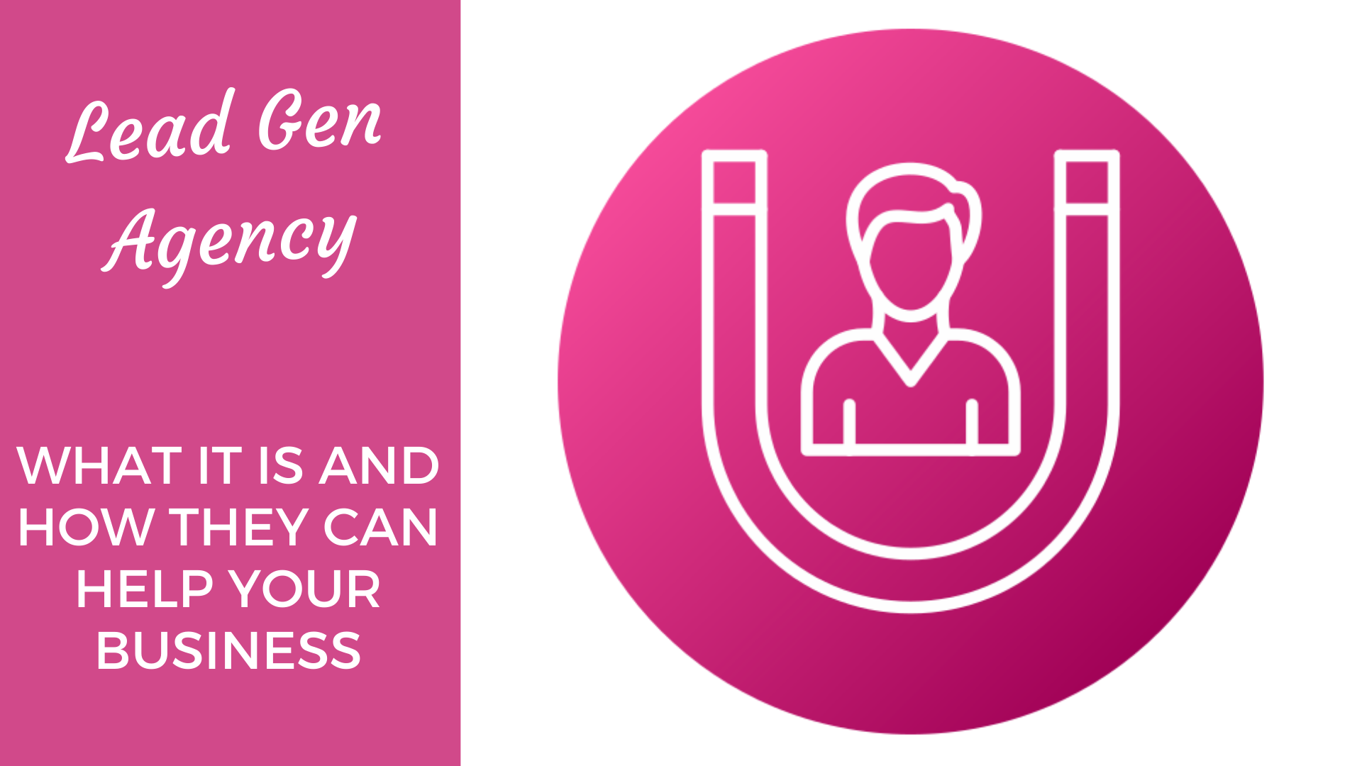 Lead Gen Agency: What It Is And How They Can Help Your Business