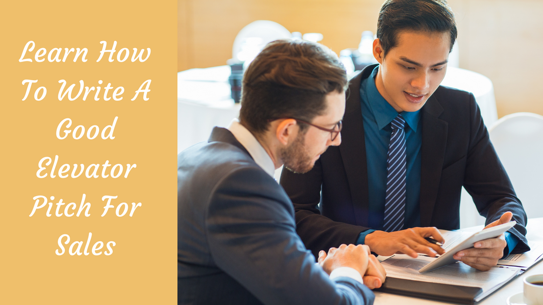 Learn How To Write A Good Elevator Pitch For Sales