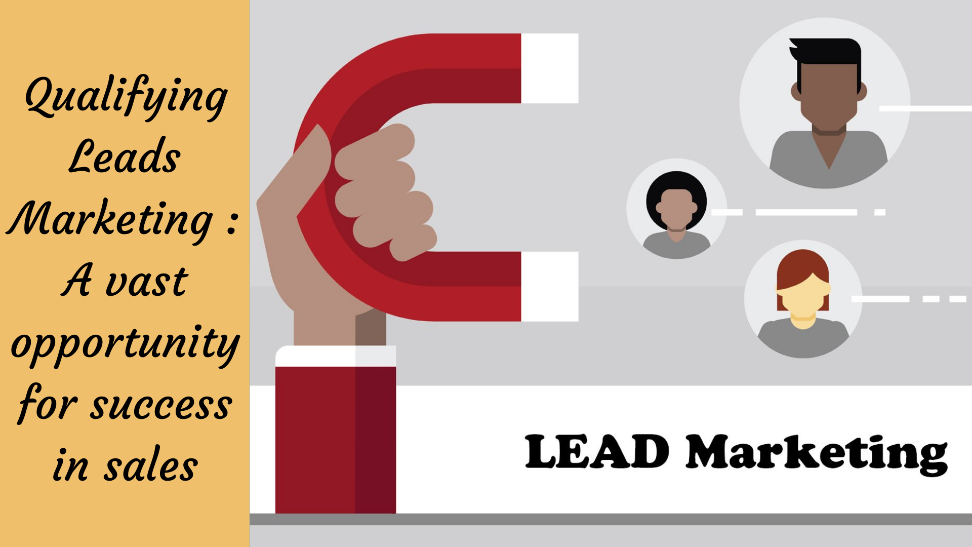 Qualifying Leads Marketing : A Vast Opportunity For Success In Sales