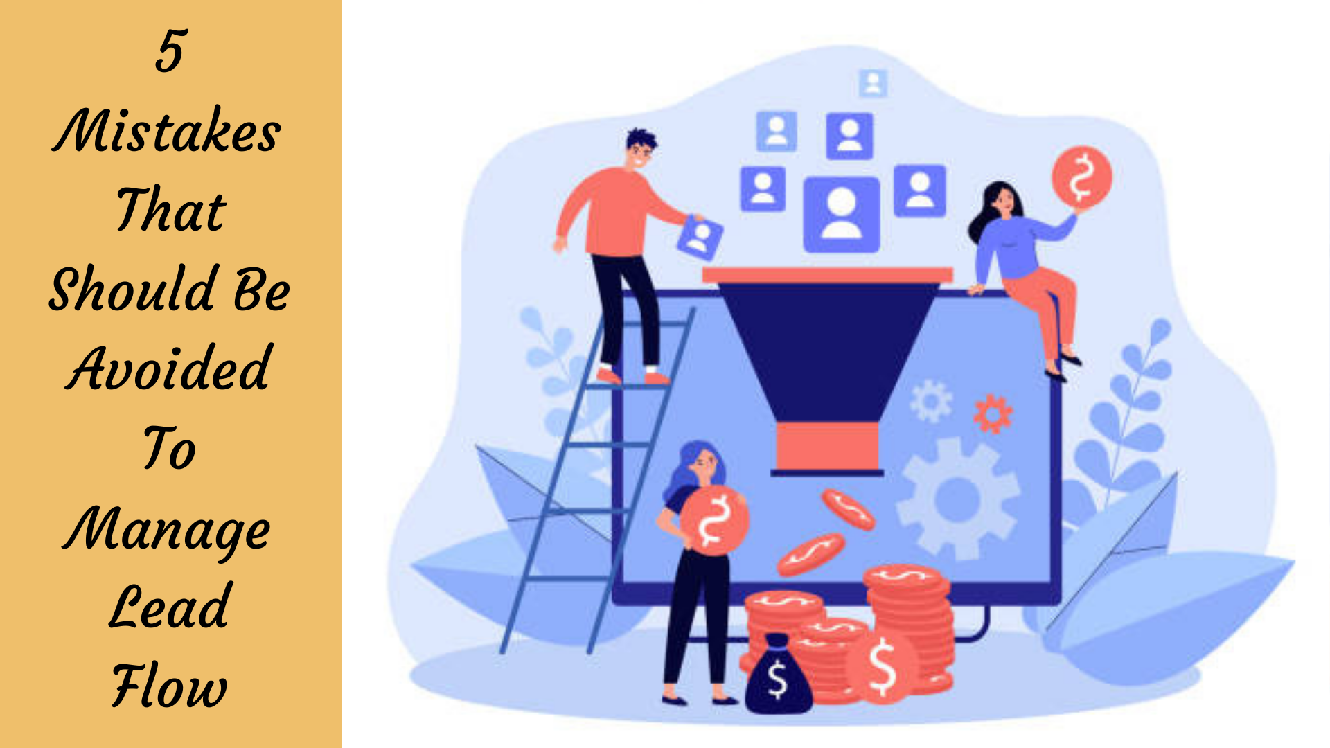 5 Mistakes That Should Be Avoided To Manage Lead Flow