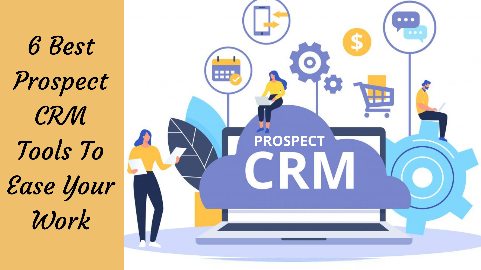 6 Best Prospect CRM Tools To Ease Your Work