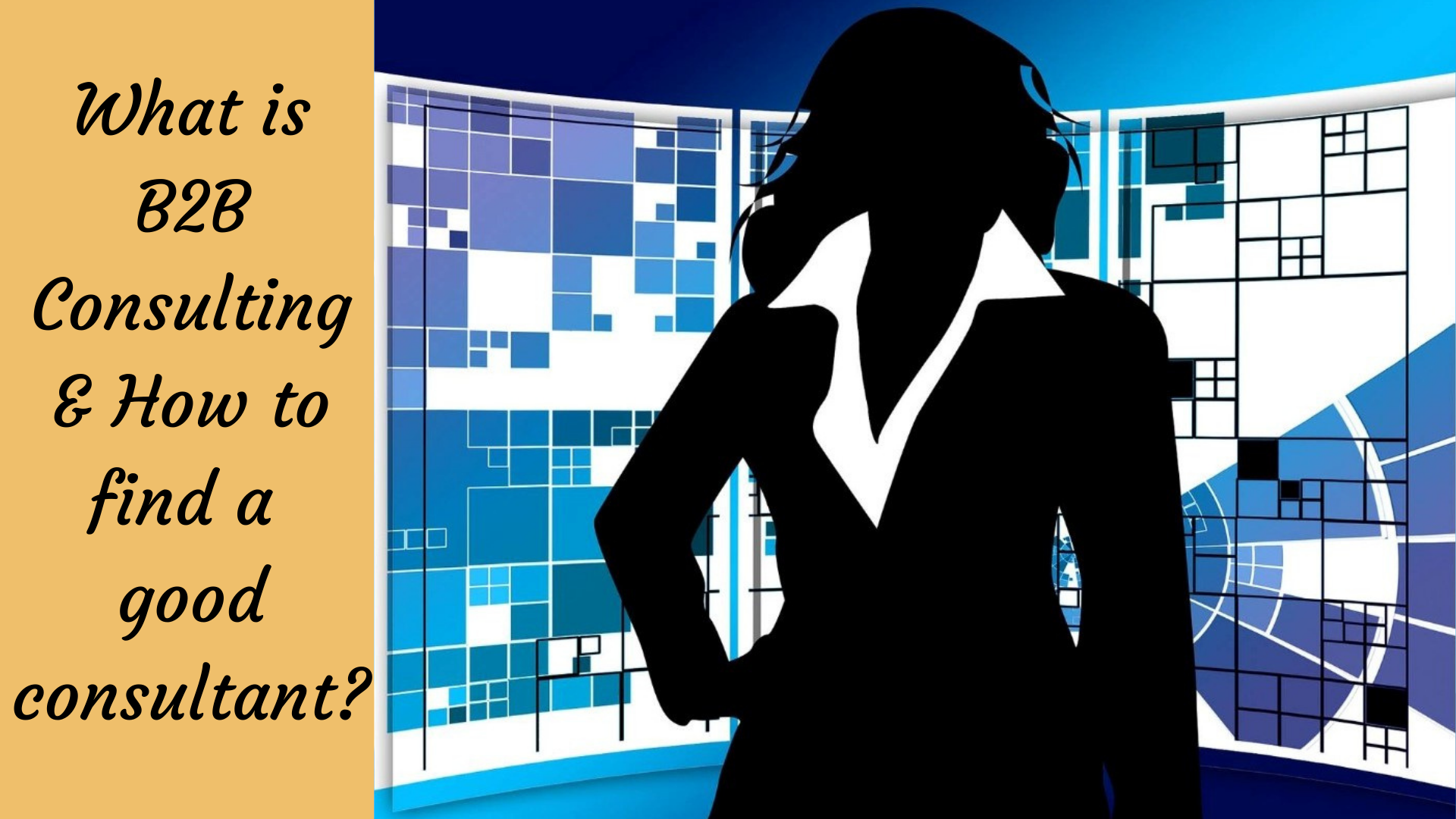 What Is B2B Consulting & How To Find A Good Consultant?