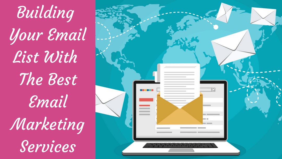Building Your Email List With The Best Email Marketing Services