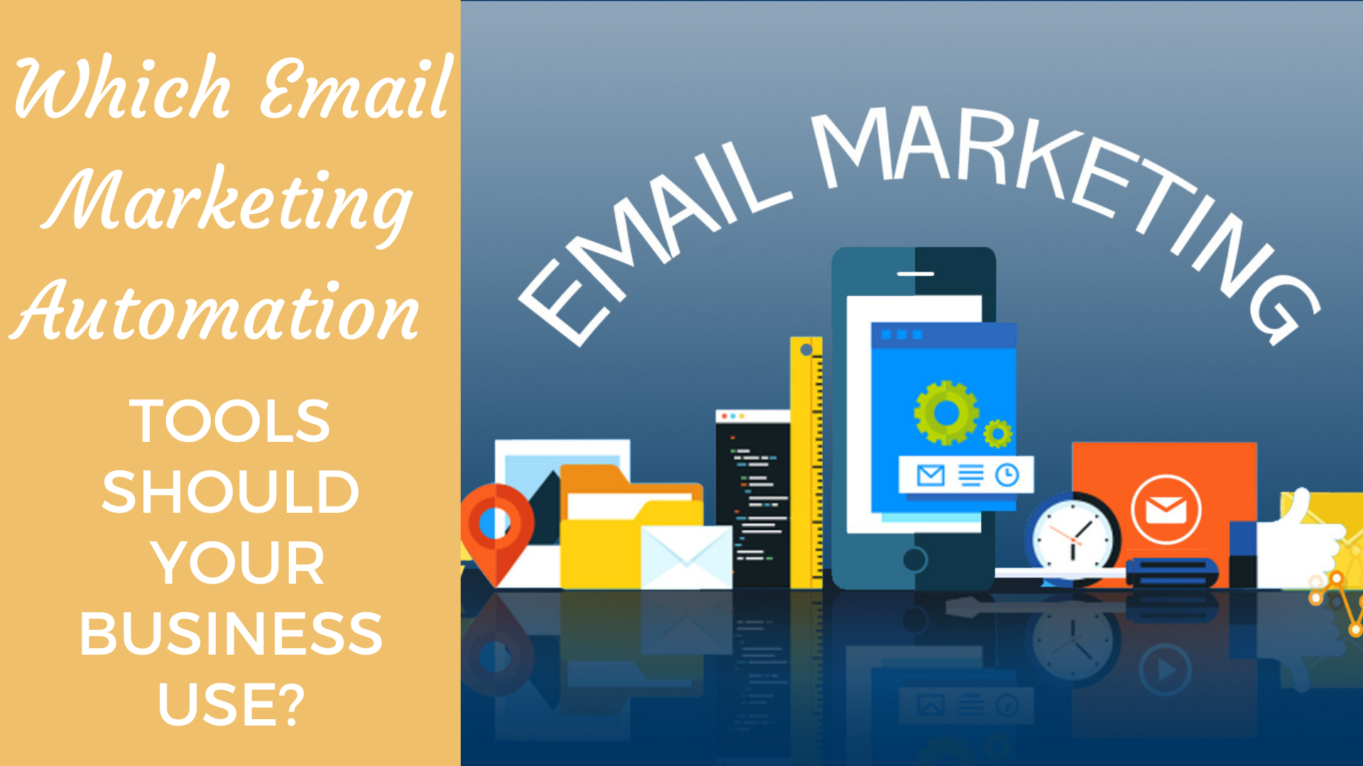 Which Email Marketing Automation Tools Should Your Business Use?